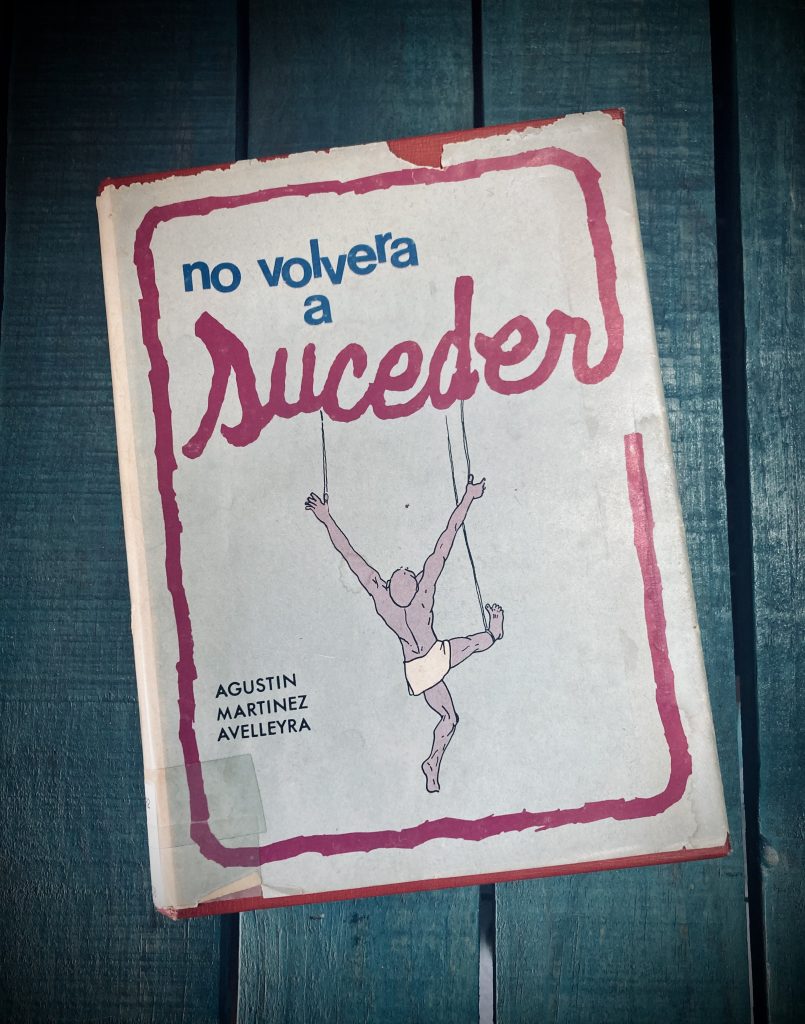 MARTÍNEZ AVELLEYRA AGUSTÍN. NO VOLVERÁ A SUCEDER